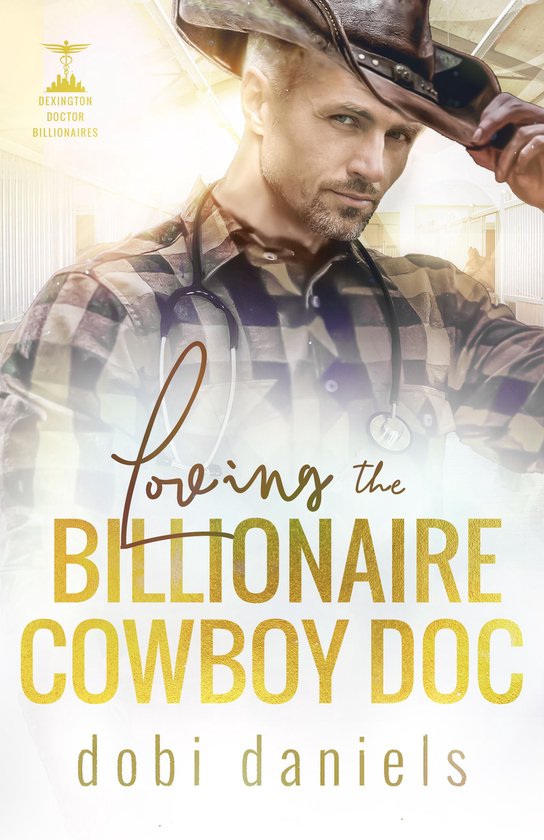 Dexington Doctor Billionaires 5 - Loving the Billionaire Cowboy Doc (ebook), Dobi... | bol.com