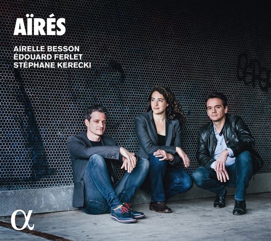 Airelle Besson & Edouard Ferlet & Stephane Kerecki - Aires (CD ...