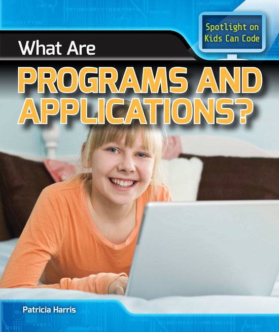 Spotlight On Kids Can Code - What Are Programs and Applications? (ebook ...