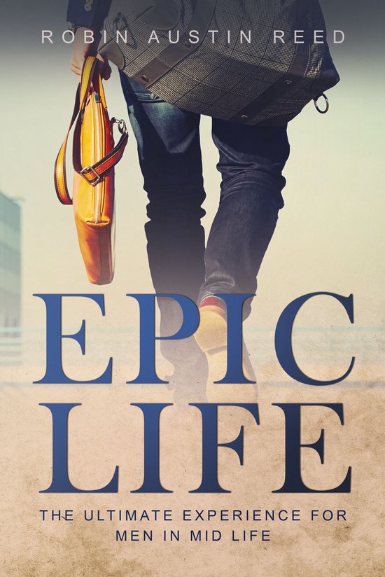 Epic Life (ebook), Robin Austin Reed | 6610000145850 | Boeken | bol.com