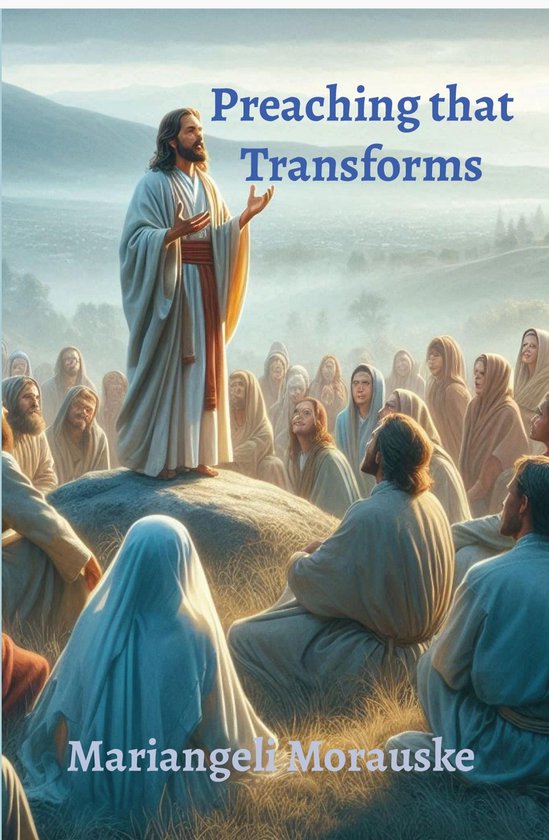 Preaching that Transforms (ebook), Mariangeli Morauske | 9781257995769 ...