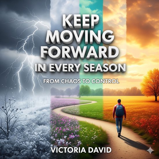 Keep Moving Forward in Every Season, Victoria David | 9798318417559 ...