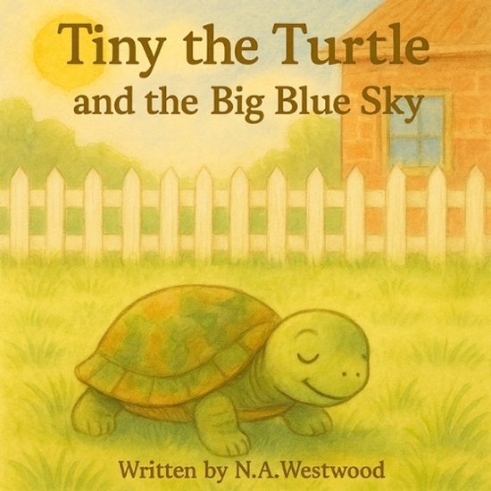 Tiny the Turtle and the Big Blue Sky, N a Westwood | 9798262427482 | Boeken | bol