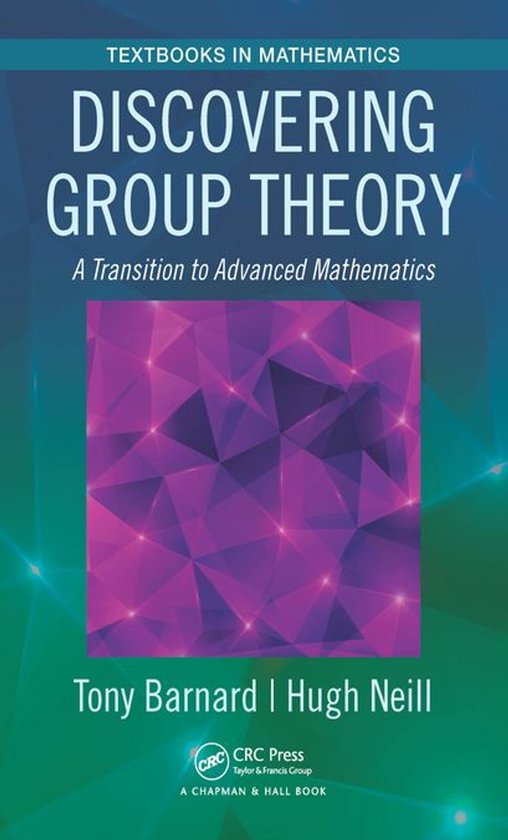 Textbooks in Mathematics - Discovering Group Theory (ebook), Tony ...