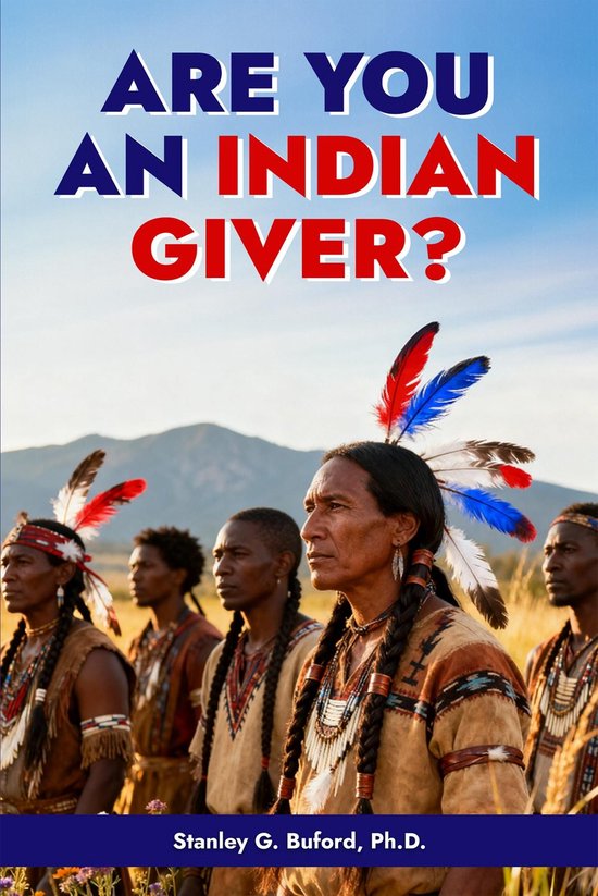 Are You an Indian Giver? (ebook), Stanley G. Buford | 9798349660030 ...