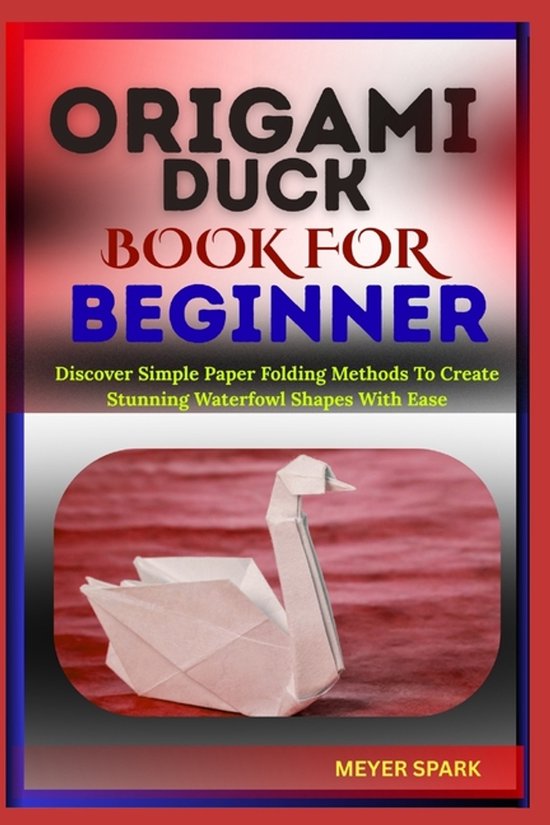 Origami Duck Book for Beginner, Meyer Spark | 9798294814908 | Boeken | bol