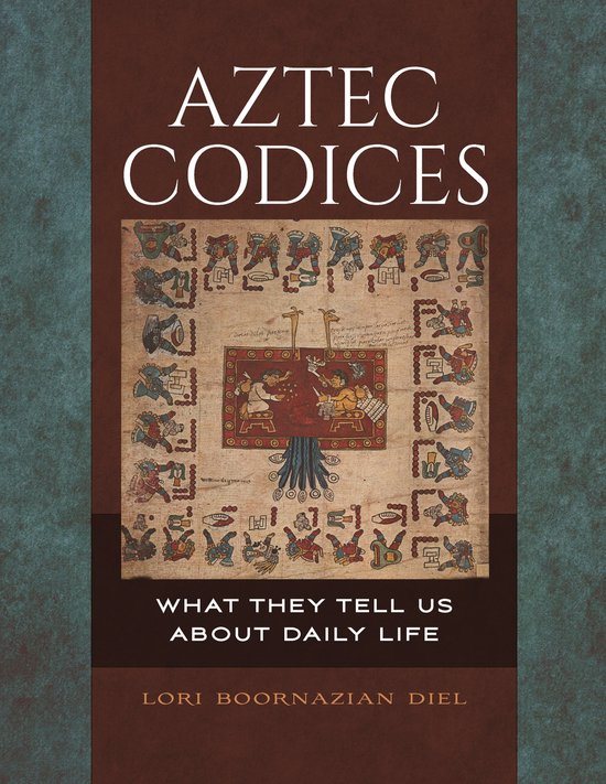Aztec Codices (ebook), Lori Boornazian Diel | 9798216051015 | Boeken | bol