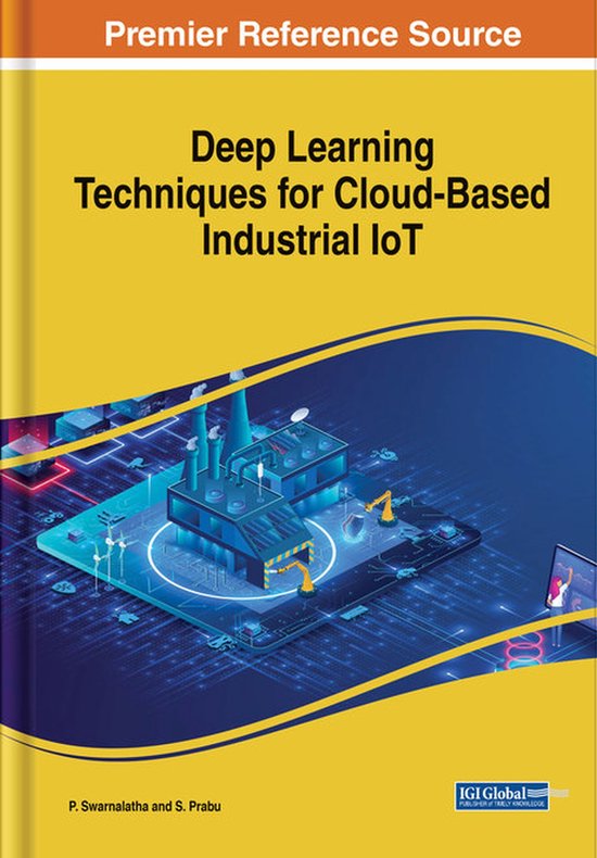 Deep Learning Techniques for Cloud-Based Industrial IoT | 9781668480984 | Boeken | bol.com