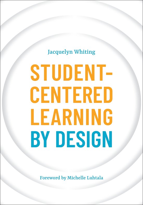 Student-Centered Learning by Design (ebook), Jacquelyn Whiting ...