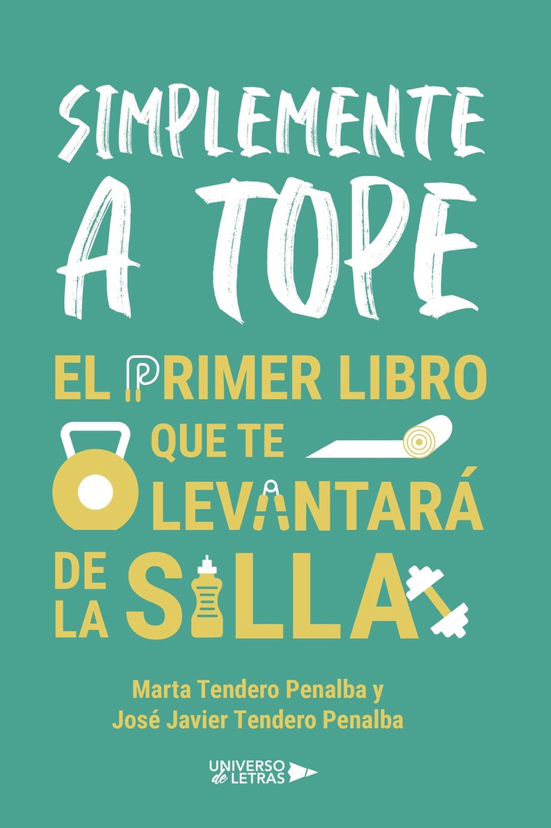 UNIVERSO DE LETRAS - Simplemente a tope (ebook), José Javier Tendero ...
