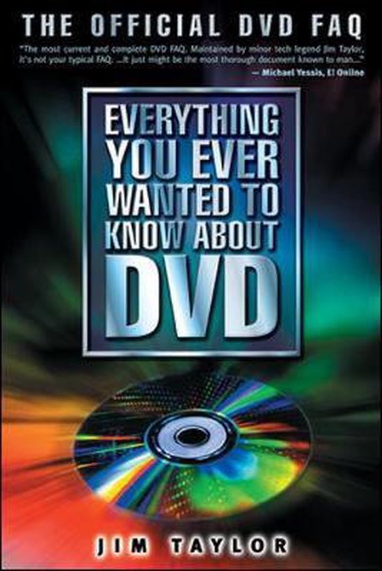 Everything You Ever Wanted to Know About DVD, Jim Taylor ...