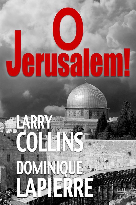 O Jerusalem! (ebook), Larry Collins | 9781938402579 | Boeken | bol