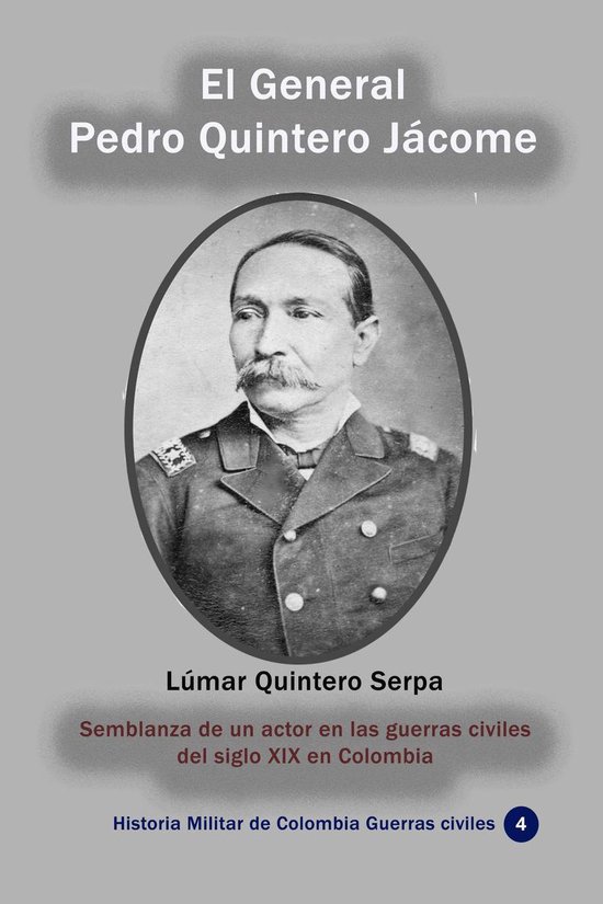 Historia de Colombia - El General Pedro Quintero Jácome Semblanza de un ...
