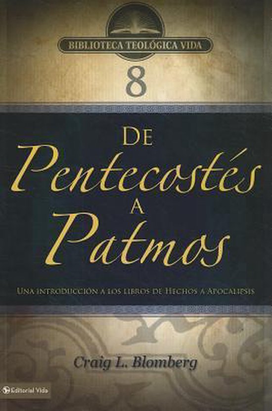 De Pentecostes a Patmos / From Pentecost to Patmos, Craig L. Blomberg ...