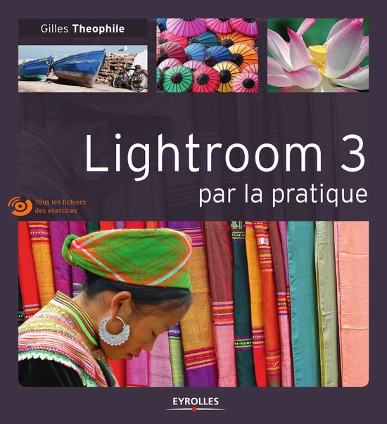 Lightroom 3 par la pratique (ebook), Gilles Théophile | 9782212410228 ...