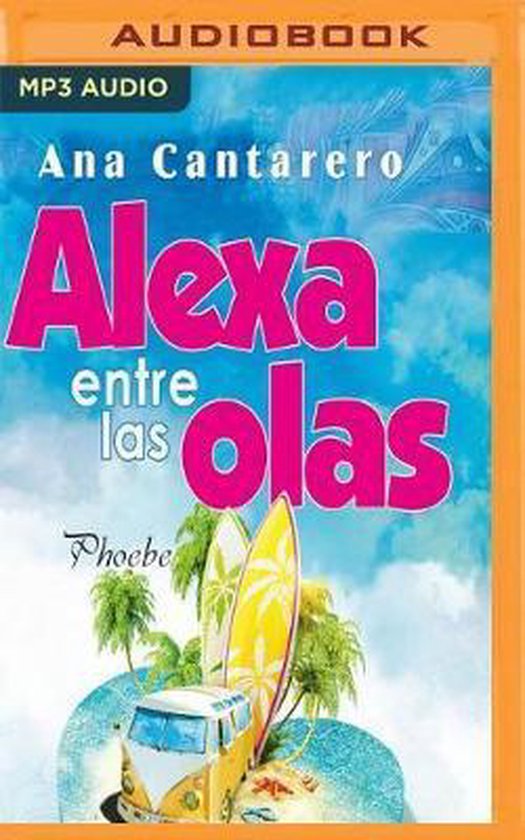 Alexa Entre LAS Olas/ Alexa Among the Waves, Ana Cantarero ...