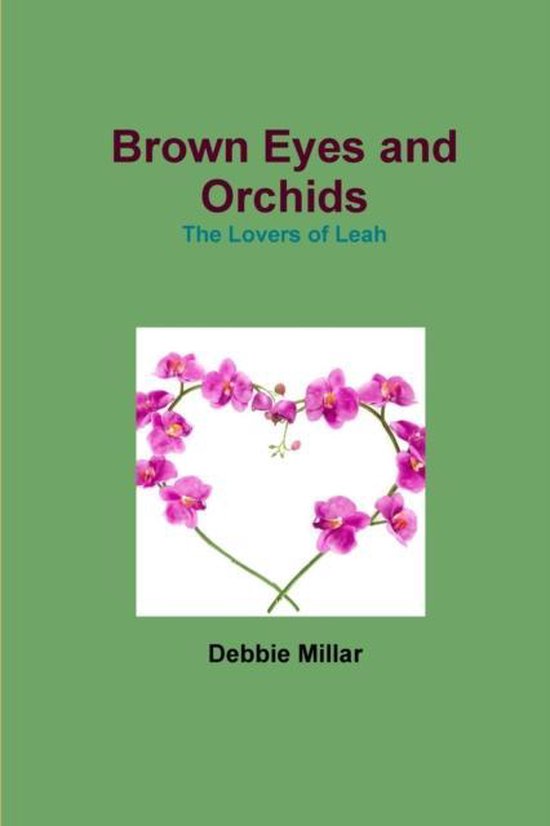 Brown Eyes and Orchids, Debbie Millar | 9781326914240 | Boeken | bol.com