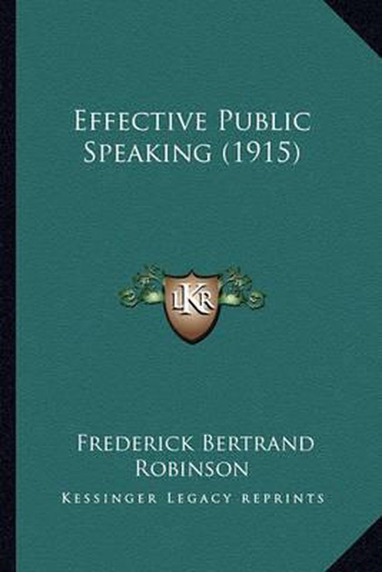 Effective Public Speaking (1915), Frederick Bertrand Robinson ...