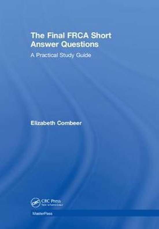 MasterPass-The Final FRCA Short Answer Questions | 9781138499393 | Elizabeth Combeer |... | bol