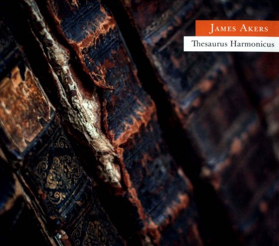 Thesaurus Harmonicus, James Akers | CD (album) | Muziek | bol