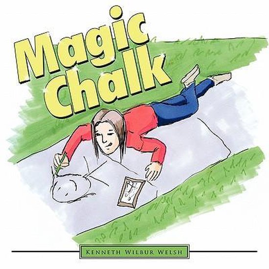 Magic Chalk, Kenneth Wilbur Welsh | 9781452060781 | Boeken | bol.com