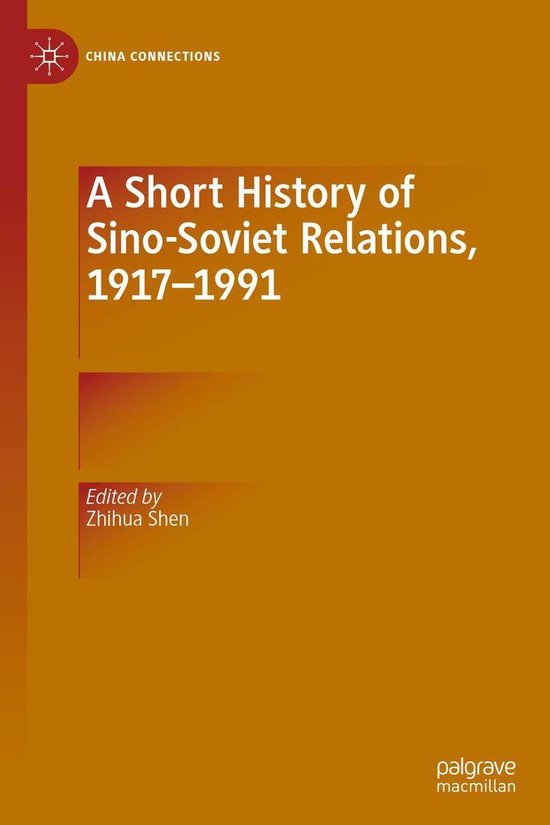 China Connections - A Short History of Sino-Soviet Relations, 1917–1991 (ebook) |... | bol.com