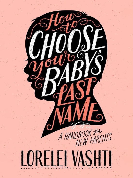 How to Choose Your Baby's Last Name (ebook), Lorelei Vashti Waite | 9780648730415 | Boeken | bol.com