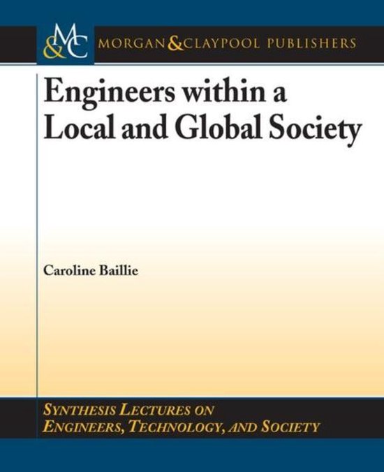 Engineers within a Local and Global Society | 9781598291360 | Caroline Baillie | Boeken | bol.com