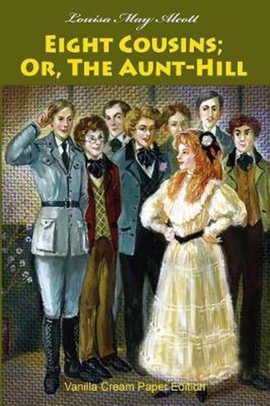 Eight Cousins; Or, The Aunt-Hill, Louisa May Alcott | 9781725928909 ...