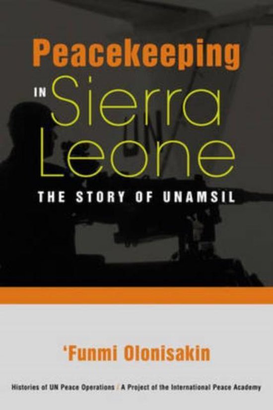 Peacekeeping in Sierra Leone | 9781588265210 | Funmi Olonisakin ...