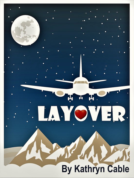 Layover (ebook), Kathryn Cable | 9781370232116 | Boeken | bol.com