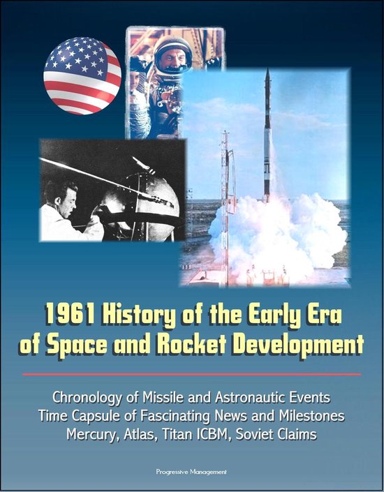 1961 History of the Early Era of Space and Rocket Development ...