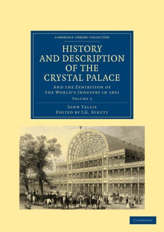 History And Description Of The Crystal Palace | 9781108026727 | John ...