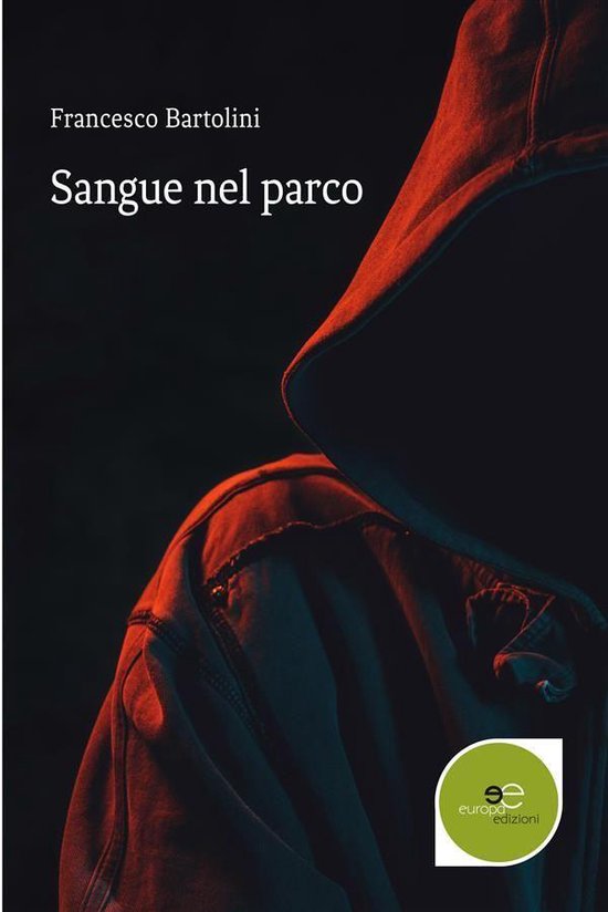 Sangue nel parco (ebook), Francesco Bartolini | 9788855082631 | Boeken | bol.com