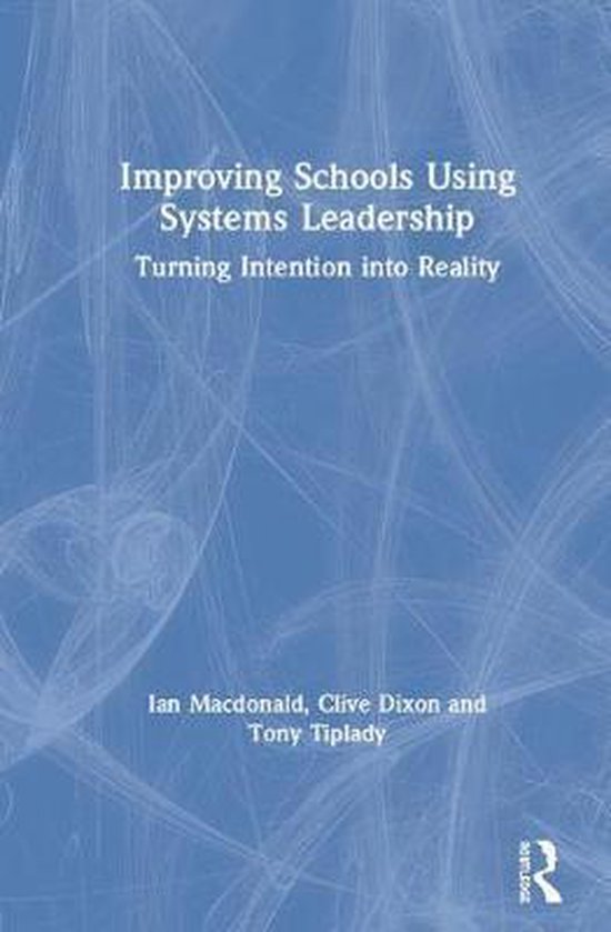 Improving Schools Using Systems Leadership | 9781138556140 | Ian ...