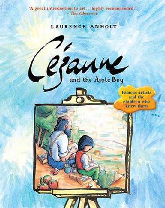 Cézanne & The Apple Boy, Laurence Anholt | 9781847806048 | Boeken | bol.com