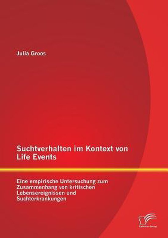 Suchtverhalten im Kontext von Life Events | 9783842884205 | Julia Groos ...