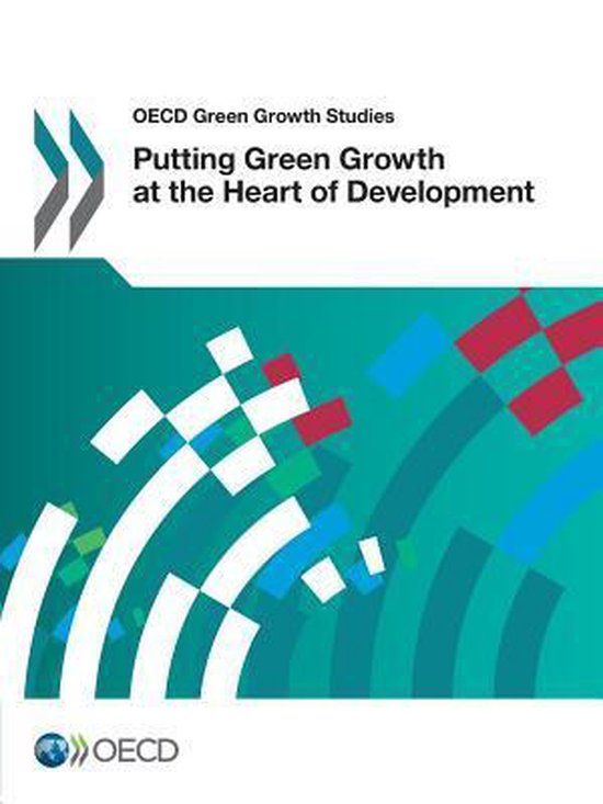 OECD green growth studies- Putting green growth at the heart of ...