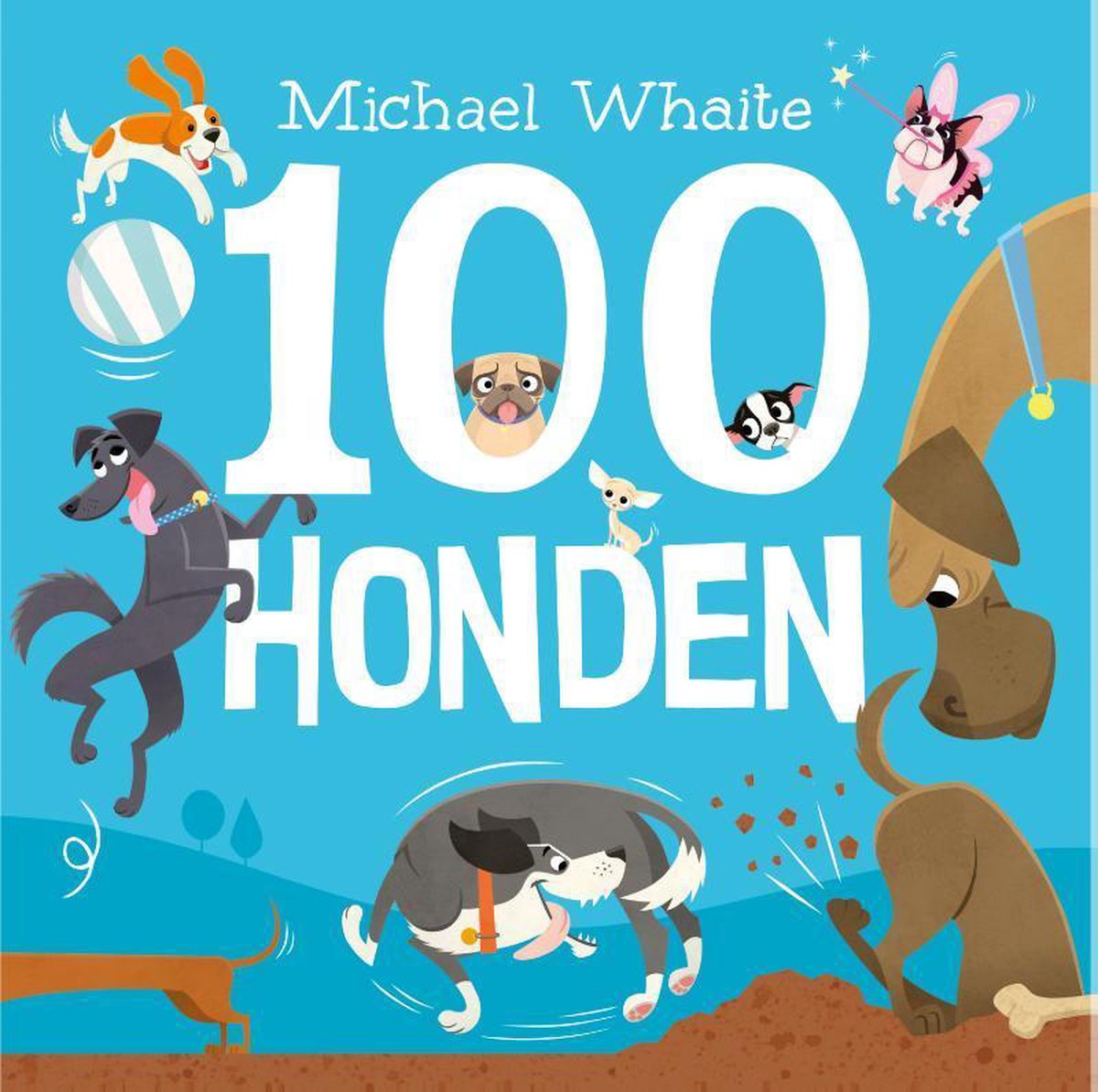 100 Honden, Michael Whaite | 9789463132220 | Boeken | bol