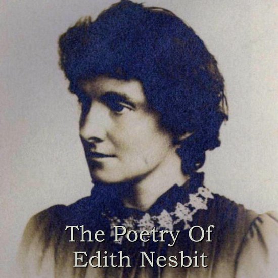 Edith Nesbit: The Poetry, Edith Nesbit | 9781780000398 | Boeken | bol.com
