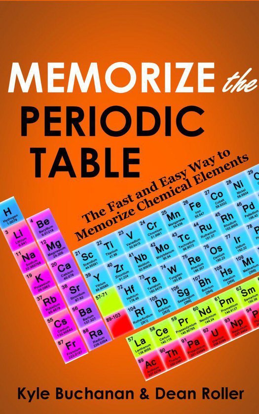 Memorize the Periodic Table: The Fast and Easy Way to Memorize Chemical ...