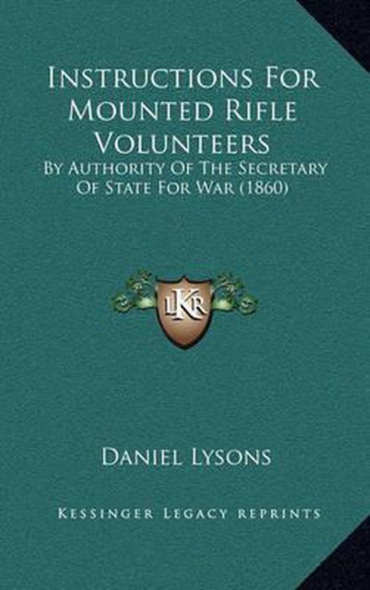 Instructions for Mounted Rifle Volunteers, Daniel Lysons ...