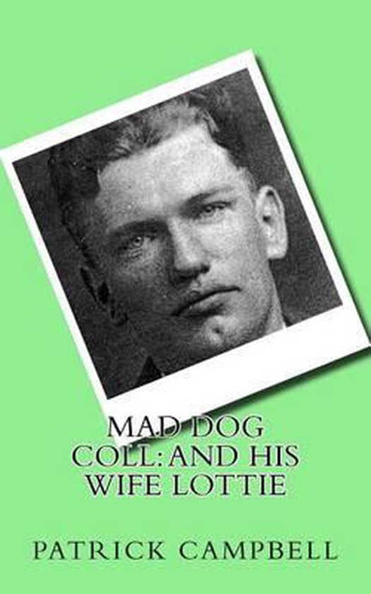 Mad Dog Coll, Patrick Campbell | 9781518764462 | Boeken | bol.com