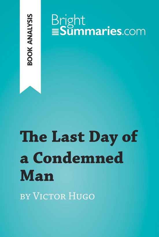 BrightSummaries.com - The Last Day of a Condemned Man by Victor Hugo ...