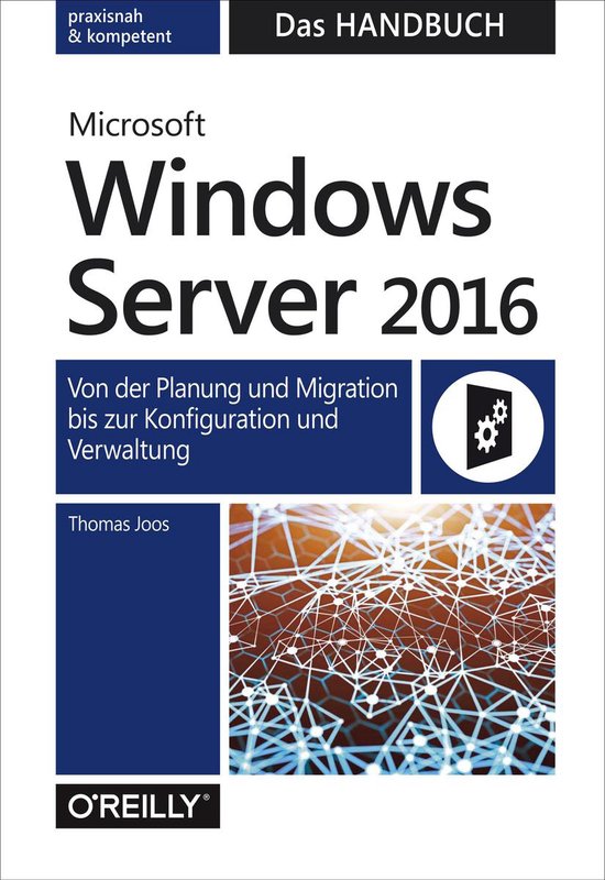 Handbuch - Microsoft Windows Server 2016 – Das Handbuch (ebook), Thomas ...