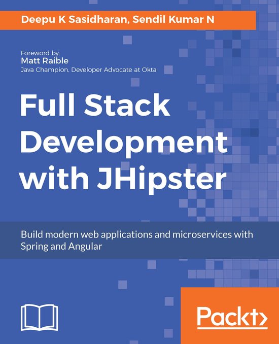 Full Stack Development with JHipster (ebook), Deepu K Sasidharan | 9781788470186 | Boeken | bol.com