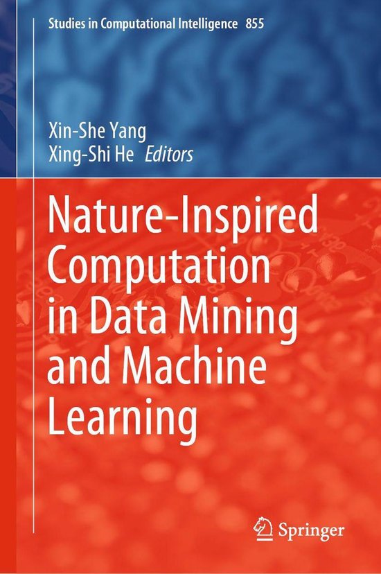 Studies in Computational Intelligence 855 - Nature-Inspired Computation in Data Mining... | bol