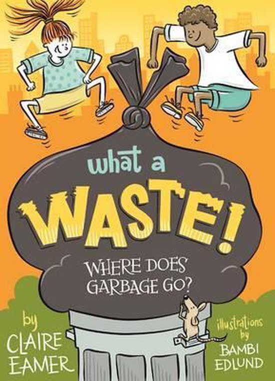 What a Waste!, Claire Eamer | 9781554519194 | Boeken | bol.com