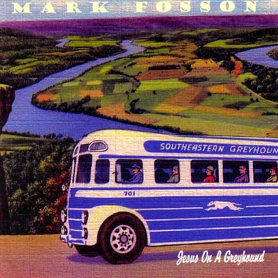 Jesus on a Greyhound, Mark Fosson | CD (album) | Muziek | bol