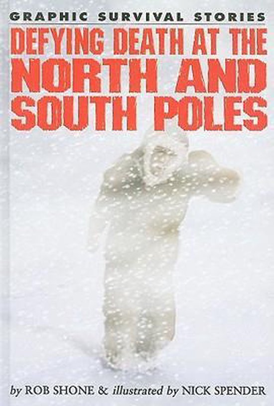 Defying Death at the North and South Poles, Rob Shone | 9781435835276 ...